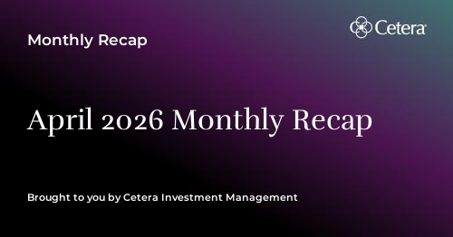 April 2026 Monthly Recap | Cetera